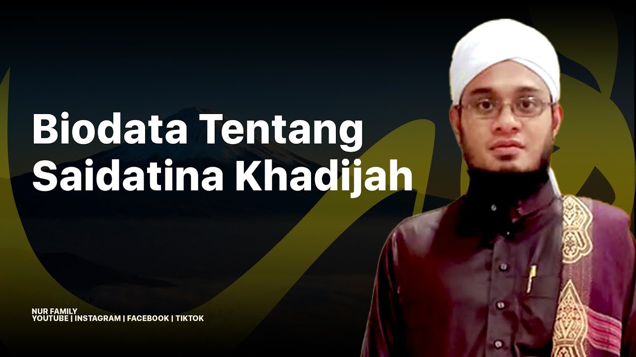 Biodata Tentang Saidatina Khadijah