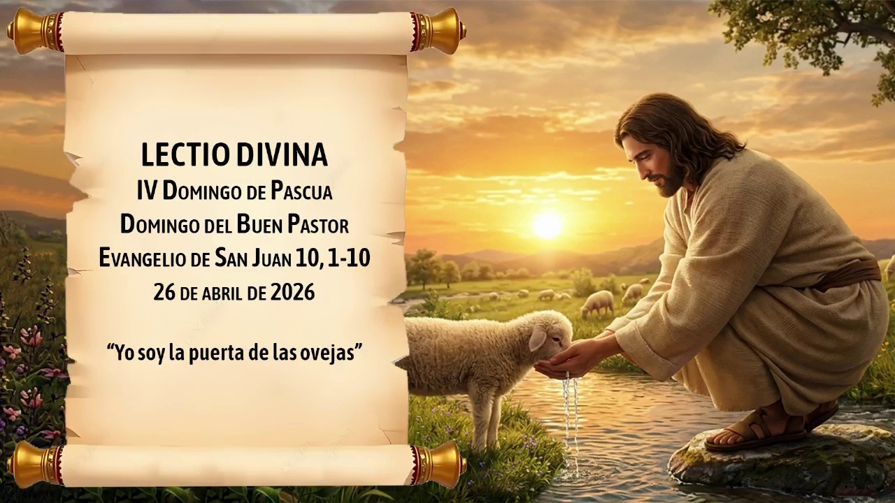 LECTIO DIVINA – DOMINGO IV DE PASCUA O DEL BUEN PASTOR – 26 DE ABRIL DE 2026