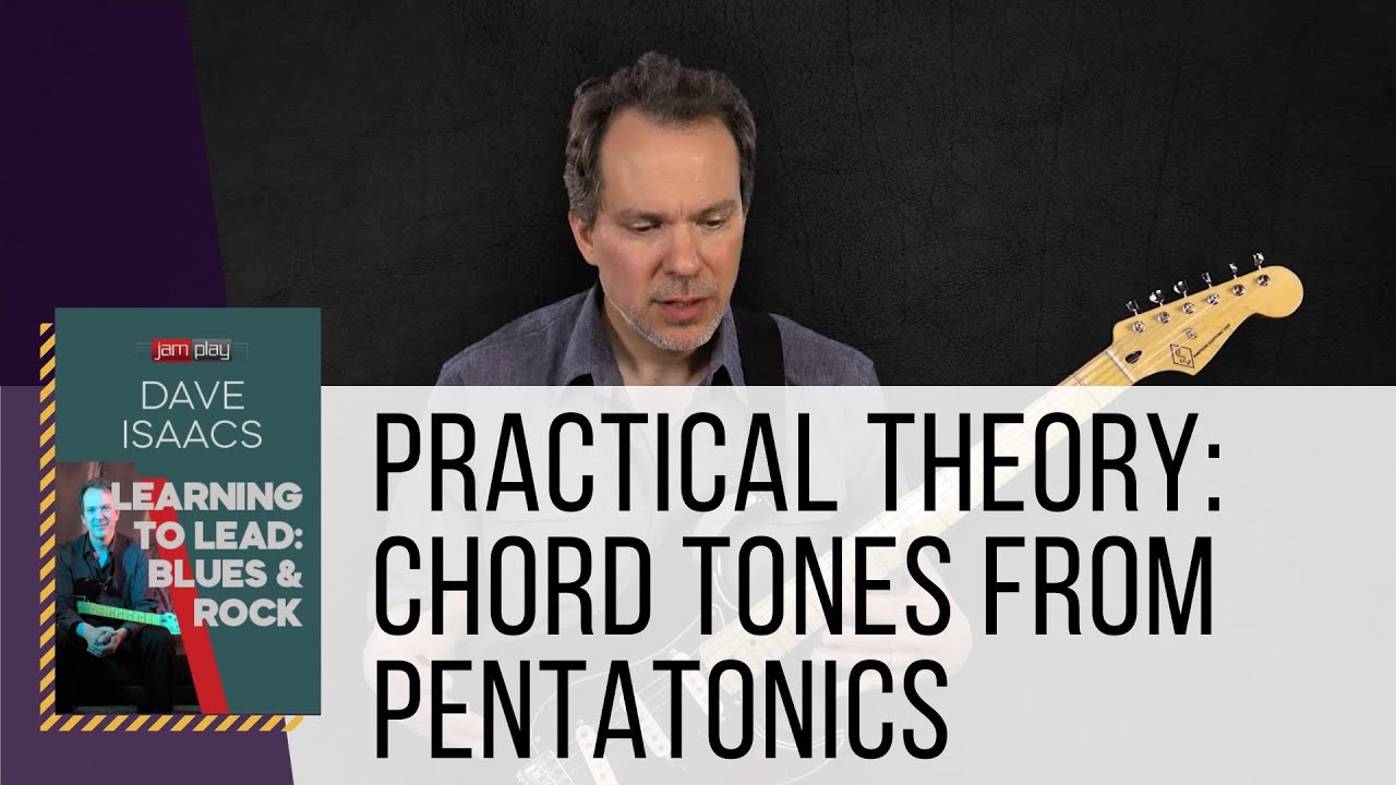 🎸 Dave Isaacs Guitar Lesson - Practical Theory: Chord Tones from Pentatonics - TrueFire