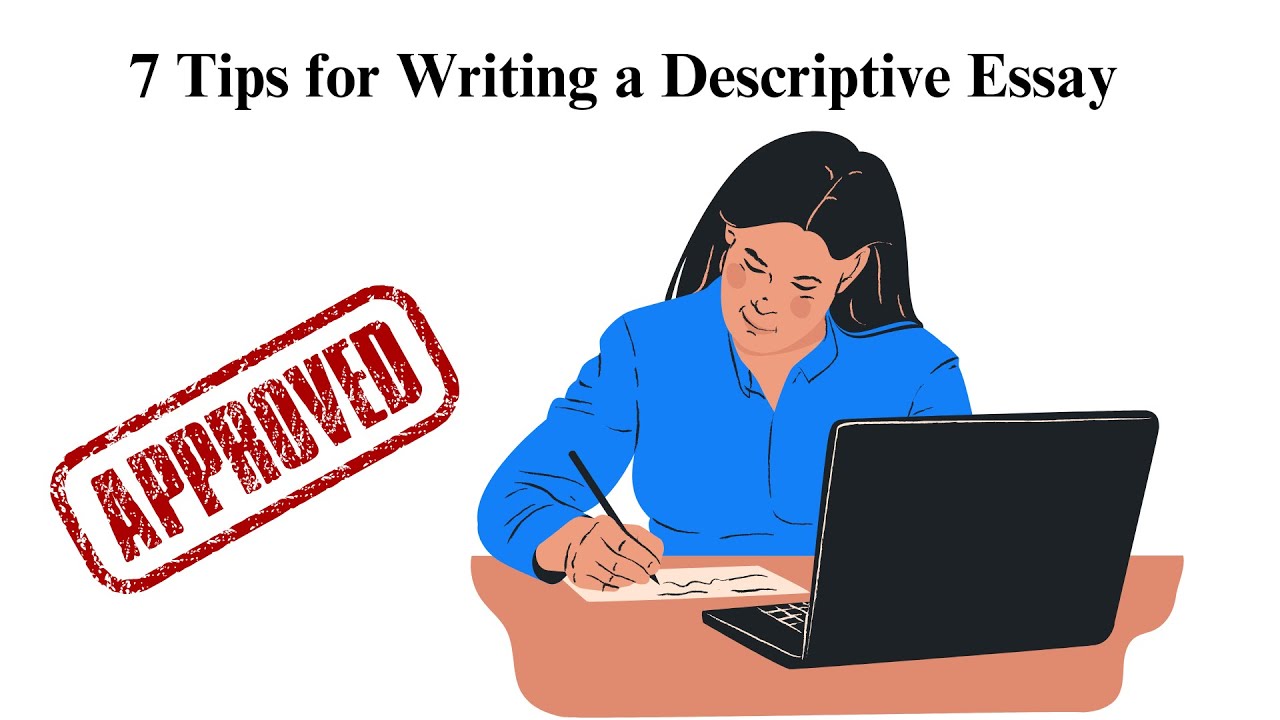 7 Tips for Writing a Descriptive Essay
