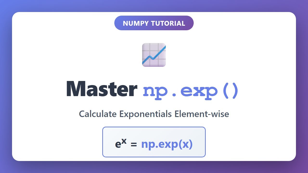 NumPy np.exp() Tutorial - Calculate Exponentials Element-wise in Python