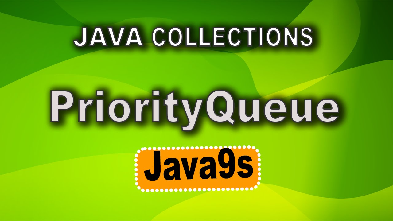 PriorityQueue in java | Java Collections Tutorial #08 | Java9s.com