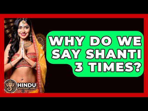 Why Do We Say Shanti 3 Times? - Hindu Enlightenment Journey