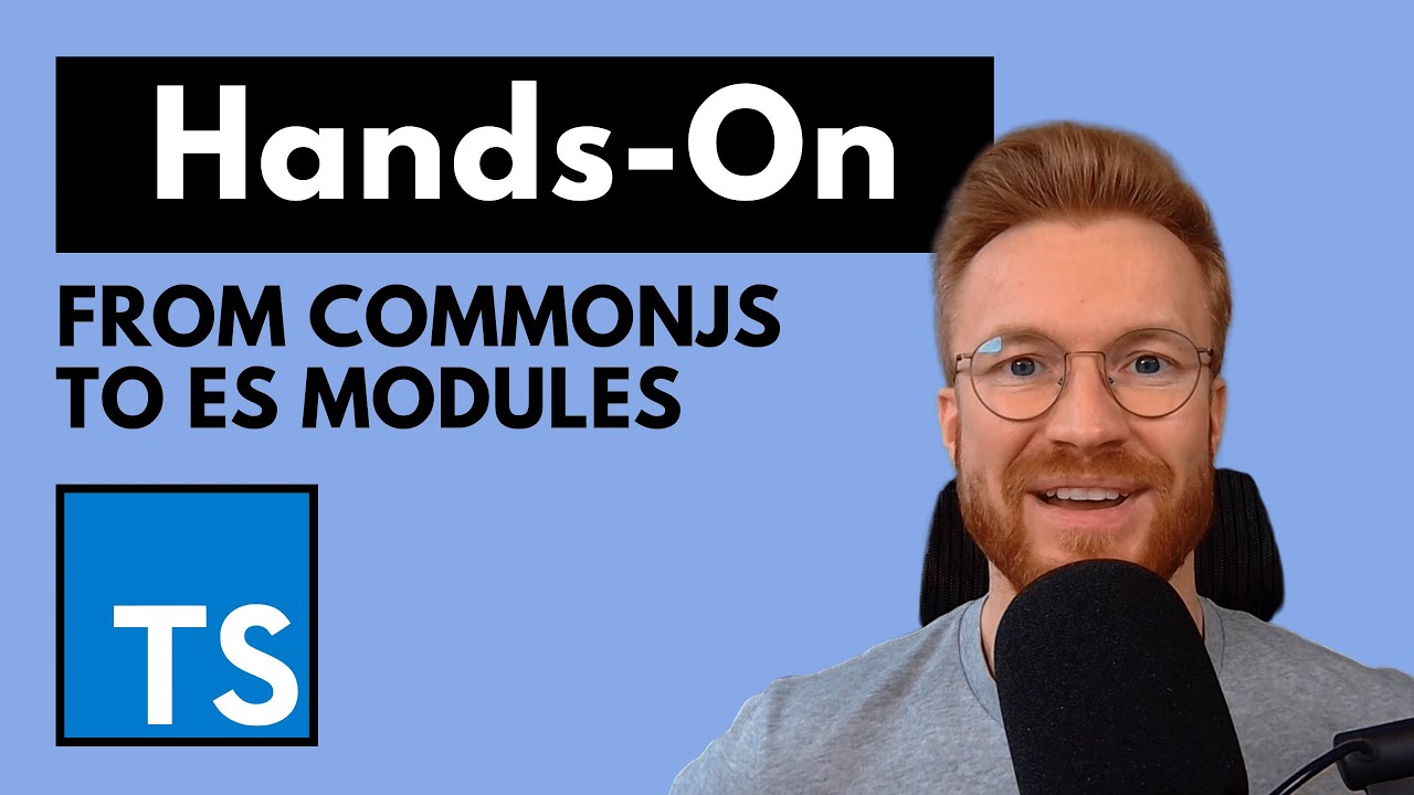 From CommonJS to ES modules (ESM) in TypeScript