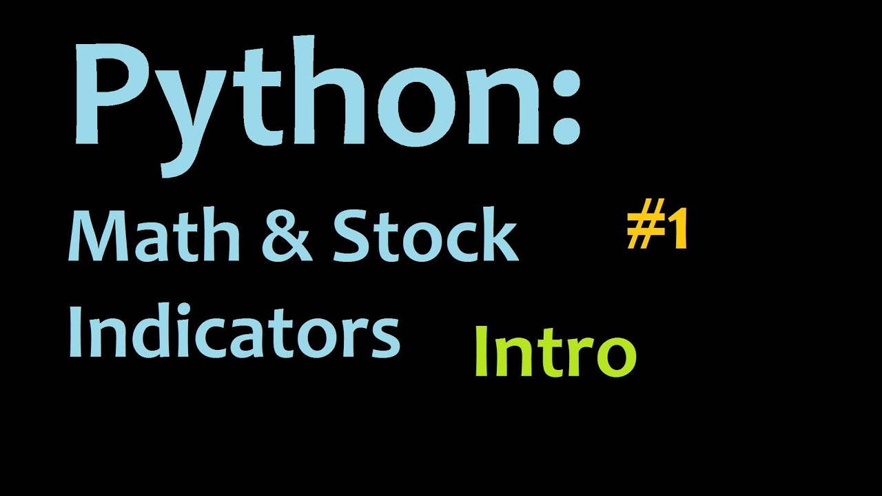 Python: Mathematics and Stock Indicators Intro