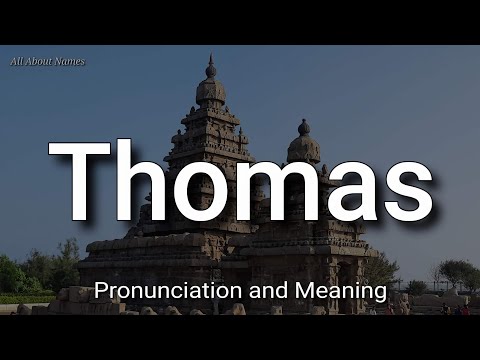 Thomas - Pronunciation and Meaning