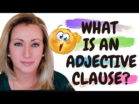 Adjective Clauses: An Adjective Clause is a Part of Speech Classed as an Adjective