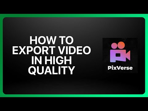 How To Export Video in High Quality in PixVerse Tutorial