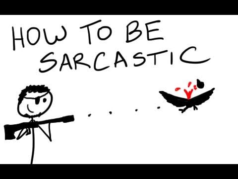 How to be Sarcastic