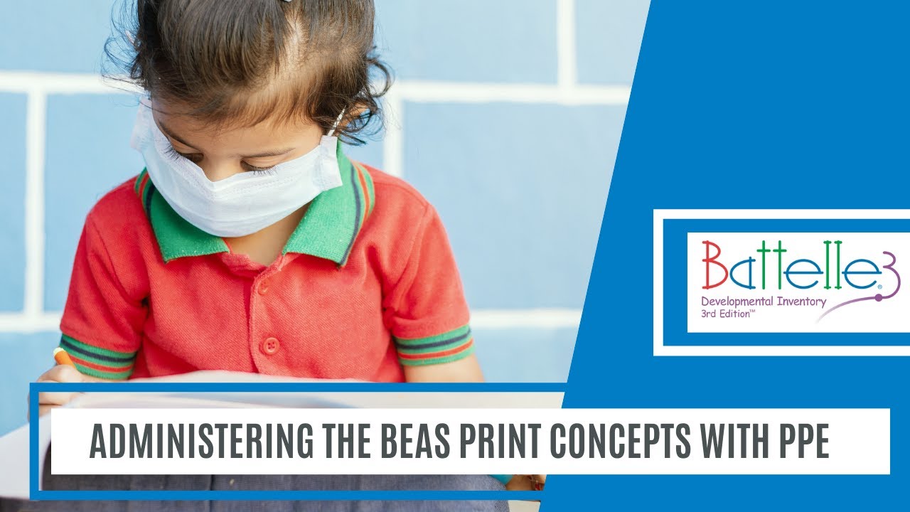 BDI-3: Administering the BEAS Print Concepts with PPE