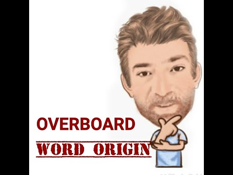 Where Did the Word Overboard Come From? English Tutor Nick P Word Origins (342) Overboard