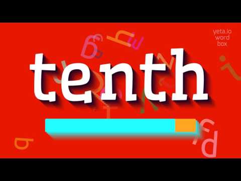 TENTH - HOW TO SAY TENTH?