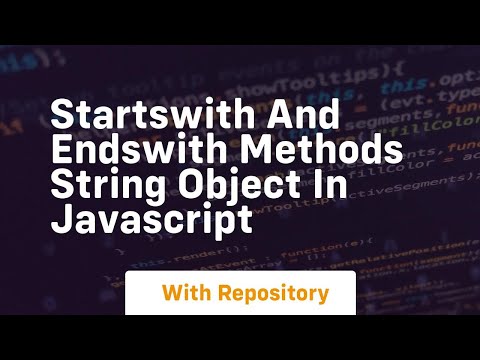Startswith and endswith methods string object in javascript
