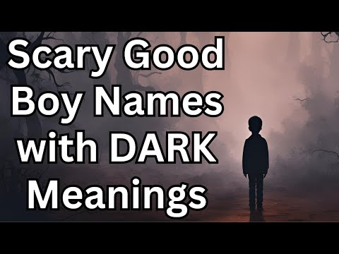 Scary Good Boy Names with DARK Meanings