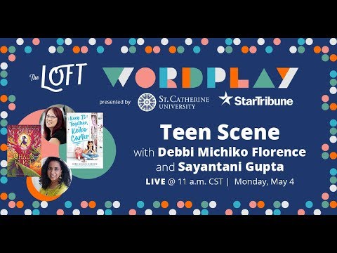 Loft Wordplay: Teen Scene Featuring Debbi Michiko Florence and Sayantani DasGupta