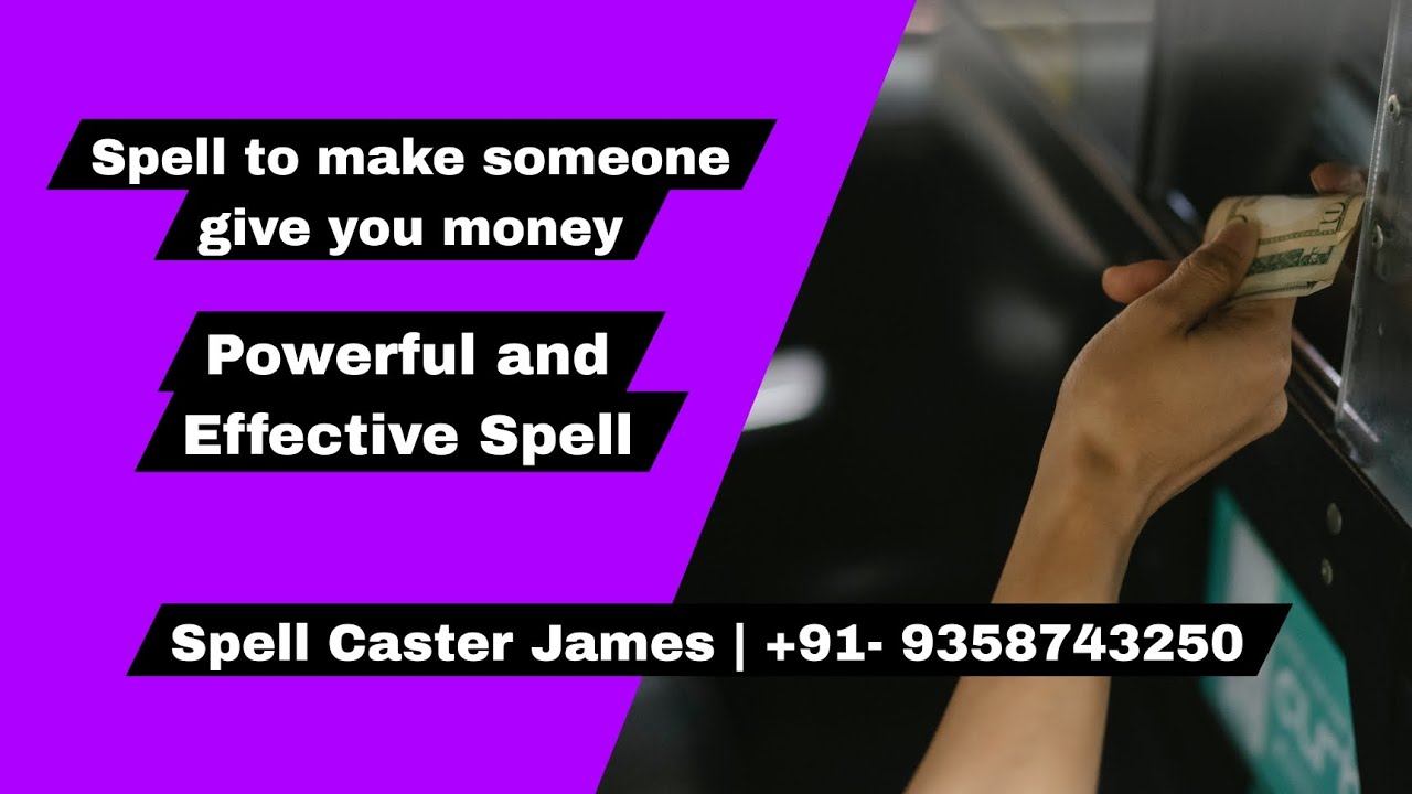 Spell to make someone give you money | Spell Caster James | +91-  9358743250