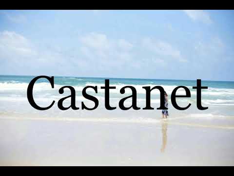 How To Pronounce Castanet🌈🌈🌈🌈🌈🌈Pronunciation Of Castanet