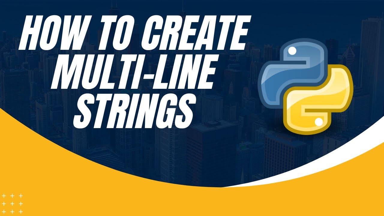 How to Create Multi line Strings in Python