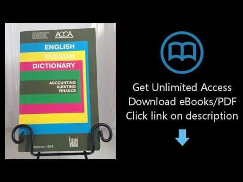 Download English-Russian dictionary of accounting, auditing and finance: About 35,000 terms (Eng PDF