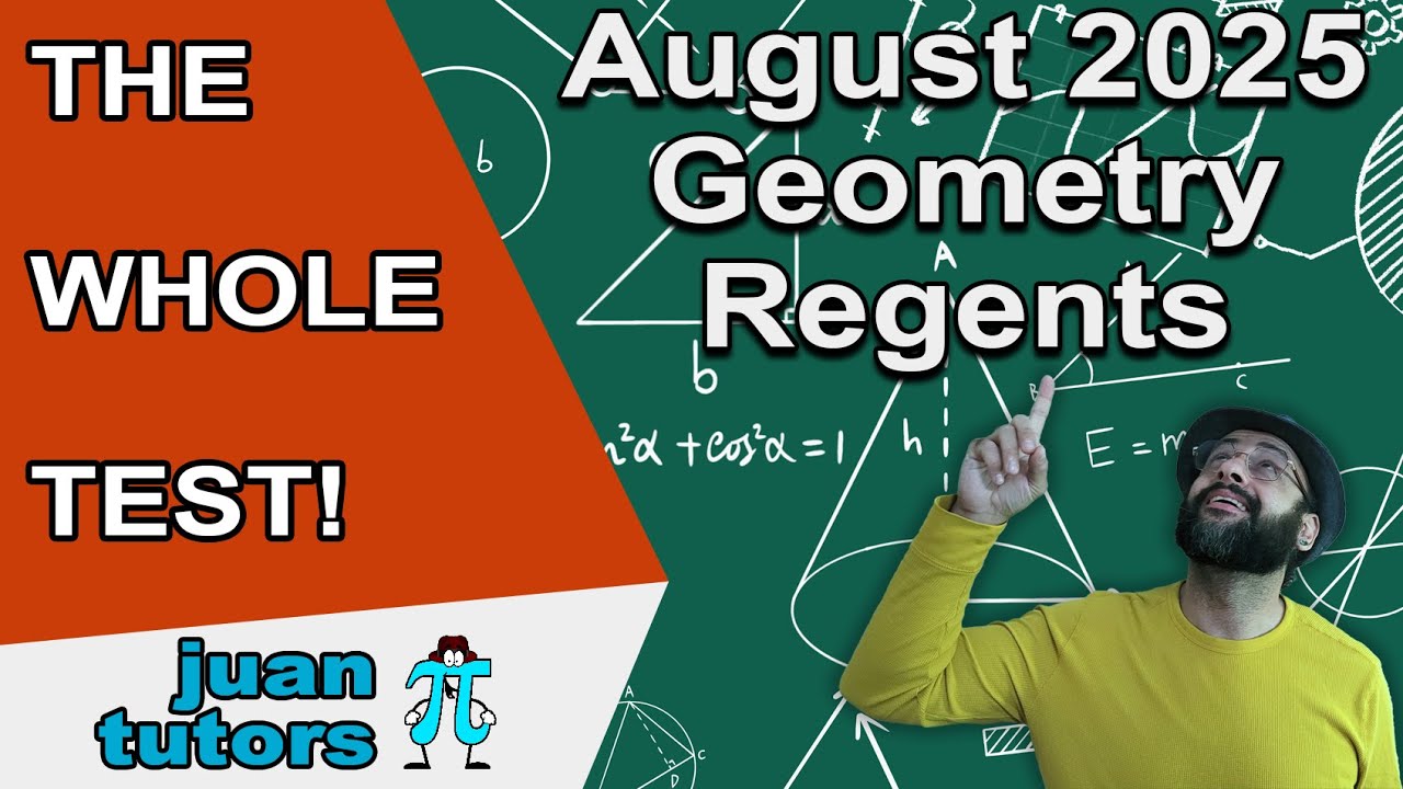 August 2025 Geometry Regents, THE WHOLE TEST, how to pass the geometry Regents! - JuanTutors