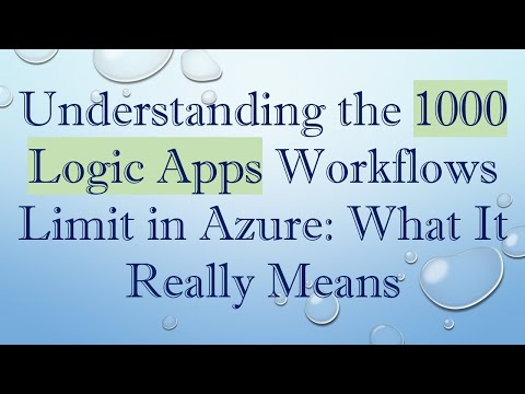 Understanding the 1000 Logic Apps Workflows Limit in Azure: What It Really Means