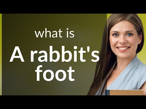 Understanding "A Rabbit's Foot": A Symbol of Luck in English