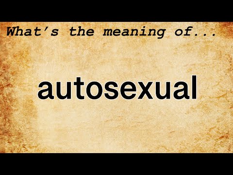 Autosexual Meaning : Definition of Autosexual