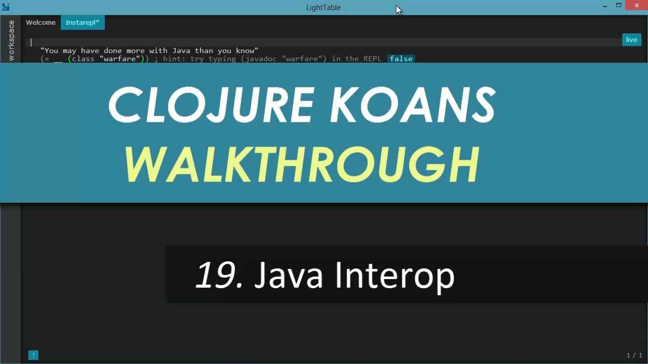 Learn Clojure 19. Java Interop - Clojure Koans Walkthrough in Light Table IDE