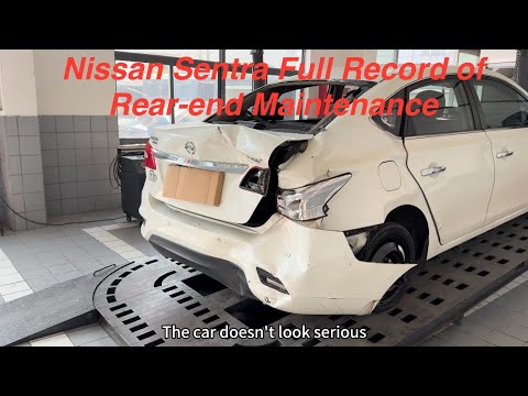 Full Record of Rear-end Accident Maintenance for Nissan Sylphy