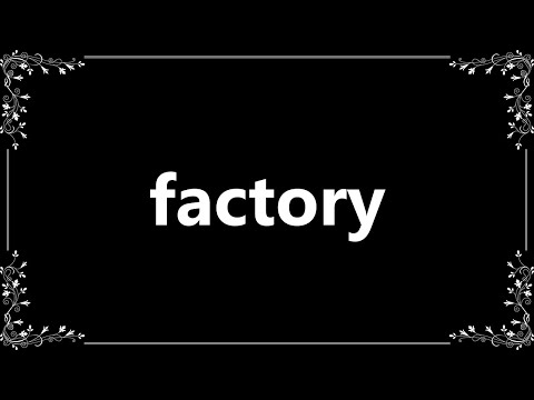 Factory - Meaning and How To Pronounce