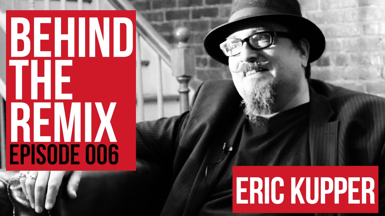 Behind The Remix : Eric Kupper 006