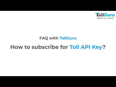 TollGuru Toll API | How to start a subscription / free trial or generate an API Key | FAQs