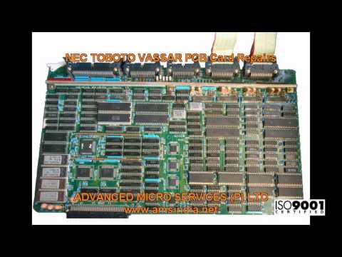 NEC TOBOTO VASSAR PCB Card Repairs @ Advanced Micro Services Pvt.Ltd,Bangalore,India
