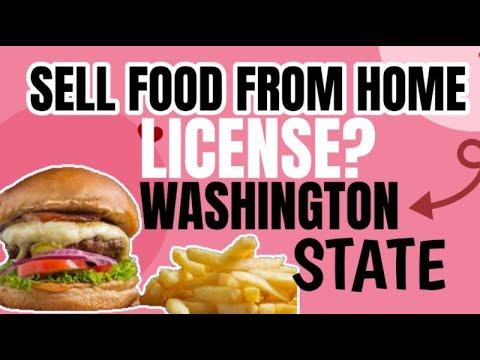 Do I Need a License to Sell Food From Home in Washington State [ Cottage Food Law ] Permits