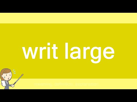 writ large