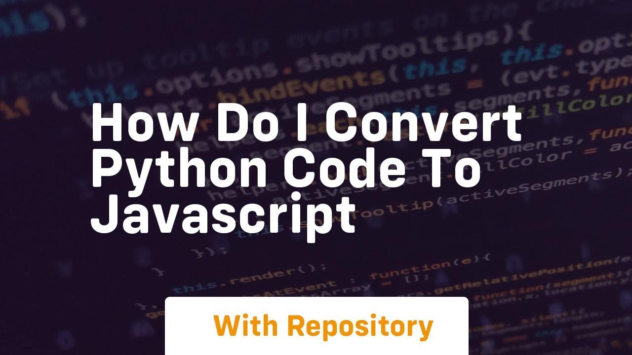 How do I convert Python Code to JavaScript