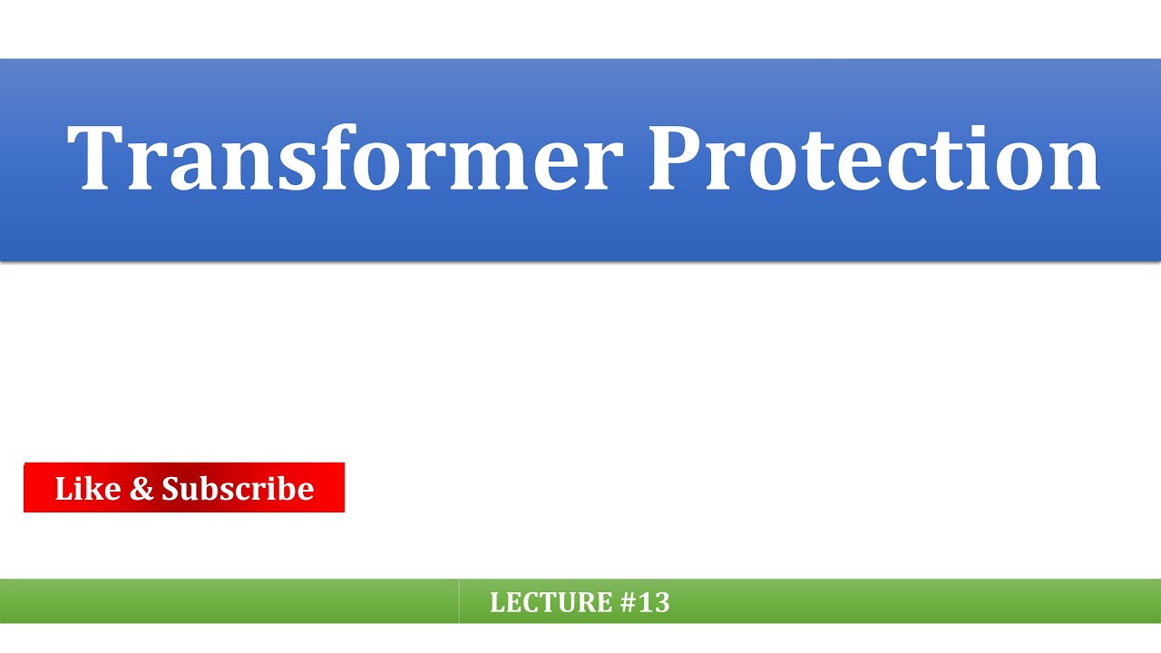 Transformer protection lecture 13
