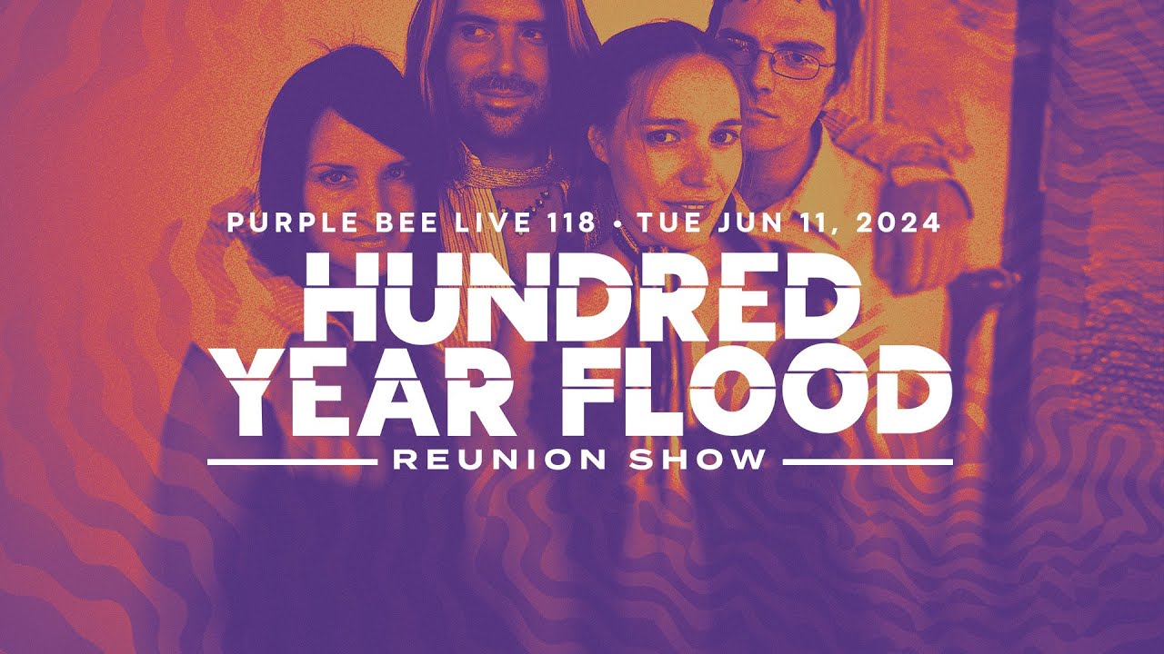 Hundred Year Flood • Reunion Show • Purple Bee Live 118