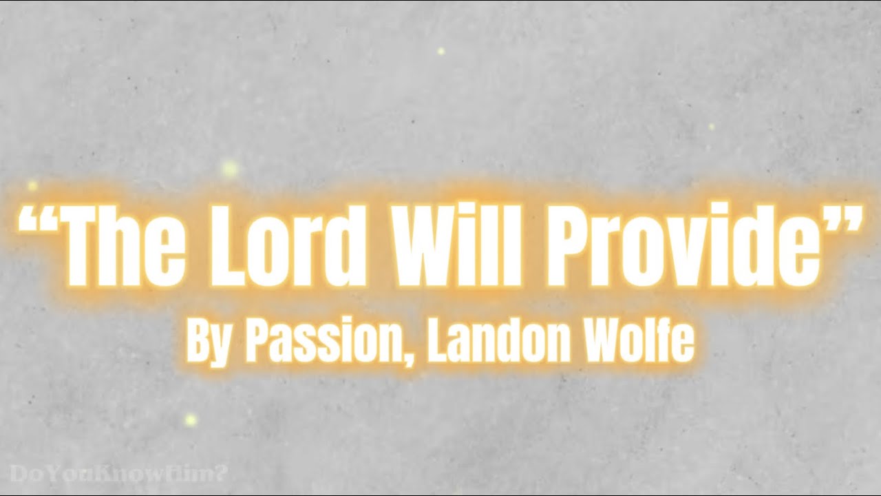 The Lord Will Provide (Revisited) Lyrics - Shane & Shane | ZionLyrics