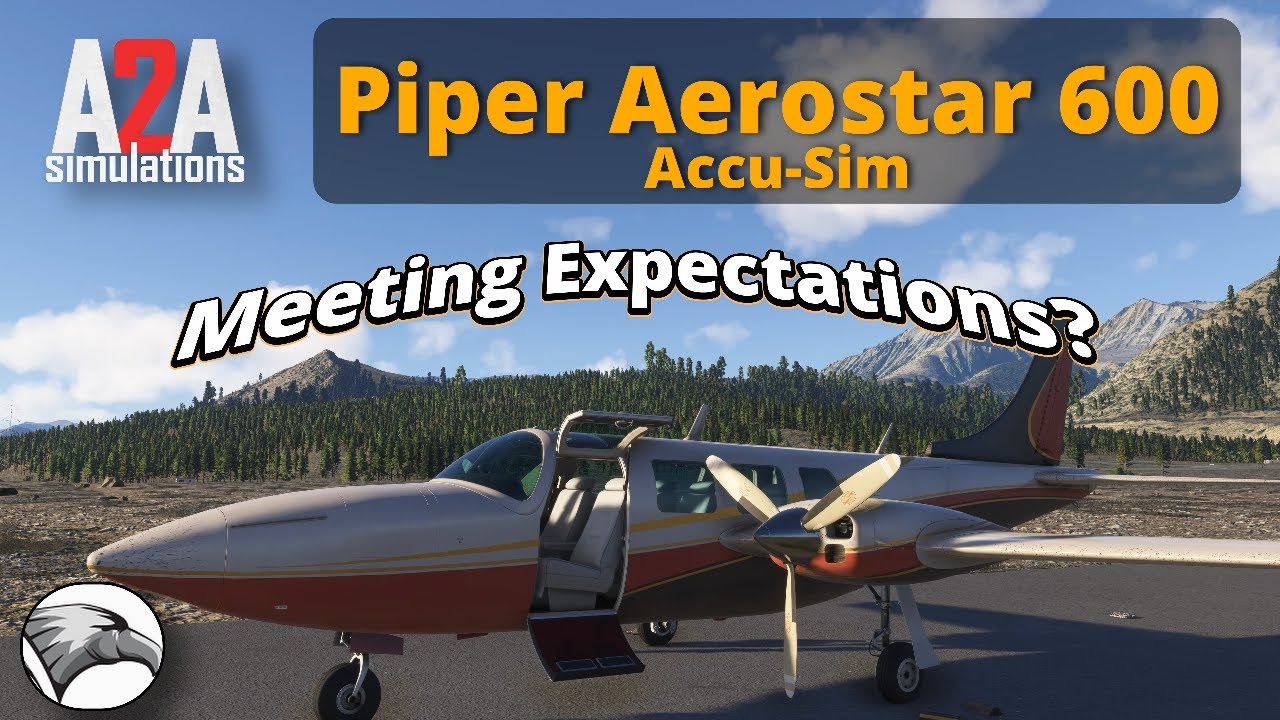 A2A Aerostar 600 with Accu-Sim | Full Flight Review
