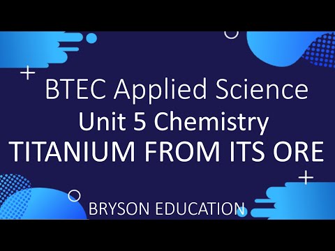 BTEC Applied Science - Unit 5 Chemistry - Titanium from its ore
