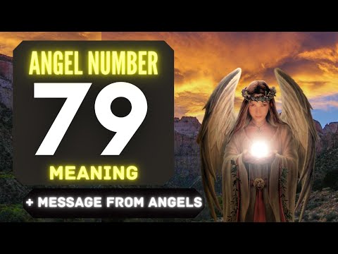 Angel Number 79: The Deeper Spiritual Meaning Behind Seeing 79