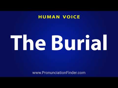 How To Pronounce The Burial
