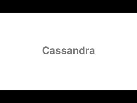How to Pronounce "Cassandra"