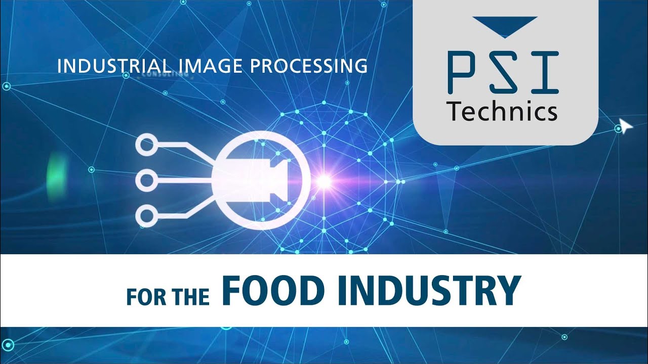 Industrial Image Processing for the Food Industry, by PSI Technics