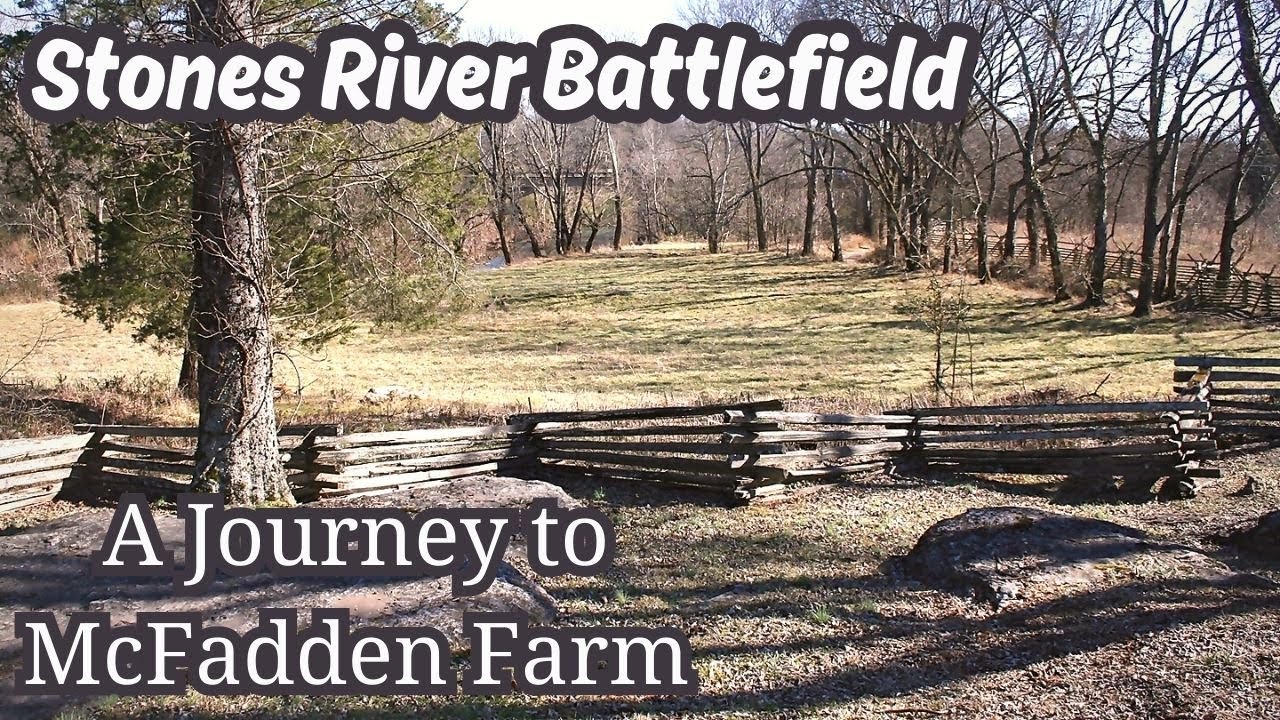 A Journey to McFadden Farm in Stones River Battlefield