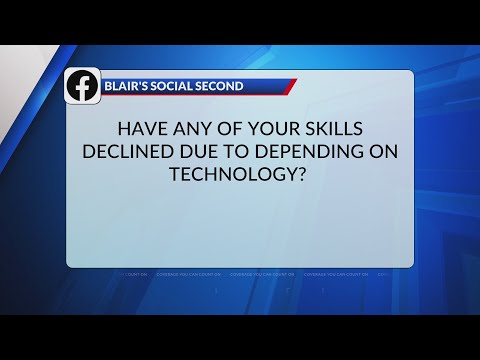 Blair's Social Second: Have any of your skills declined due to depending on technology? If so, which