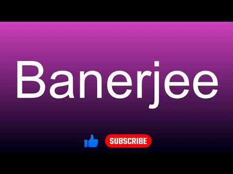 How to correctly pronounce - Banerjee