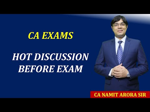 HOT DISCUSSION BEFORE EXAMS WITH CA NAMIT ARORA SIR