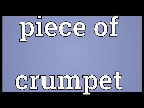Piece of crumpet Meaning